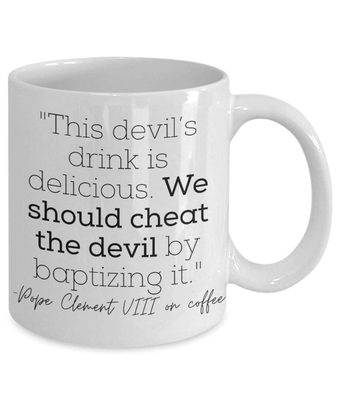 Pope Clement Viii 'baptizing Coffe' Quotes Catholic Sayings White Mug ...