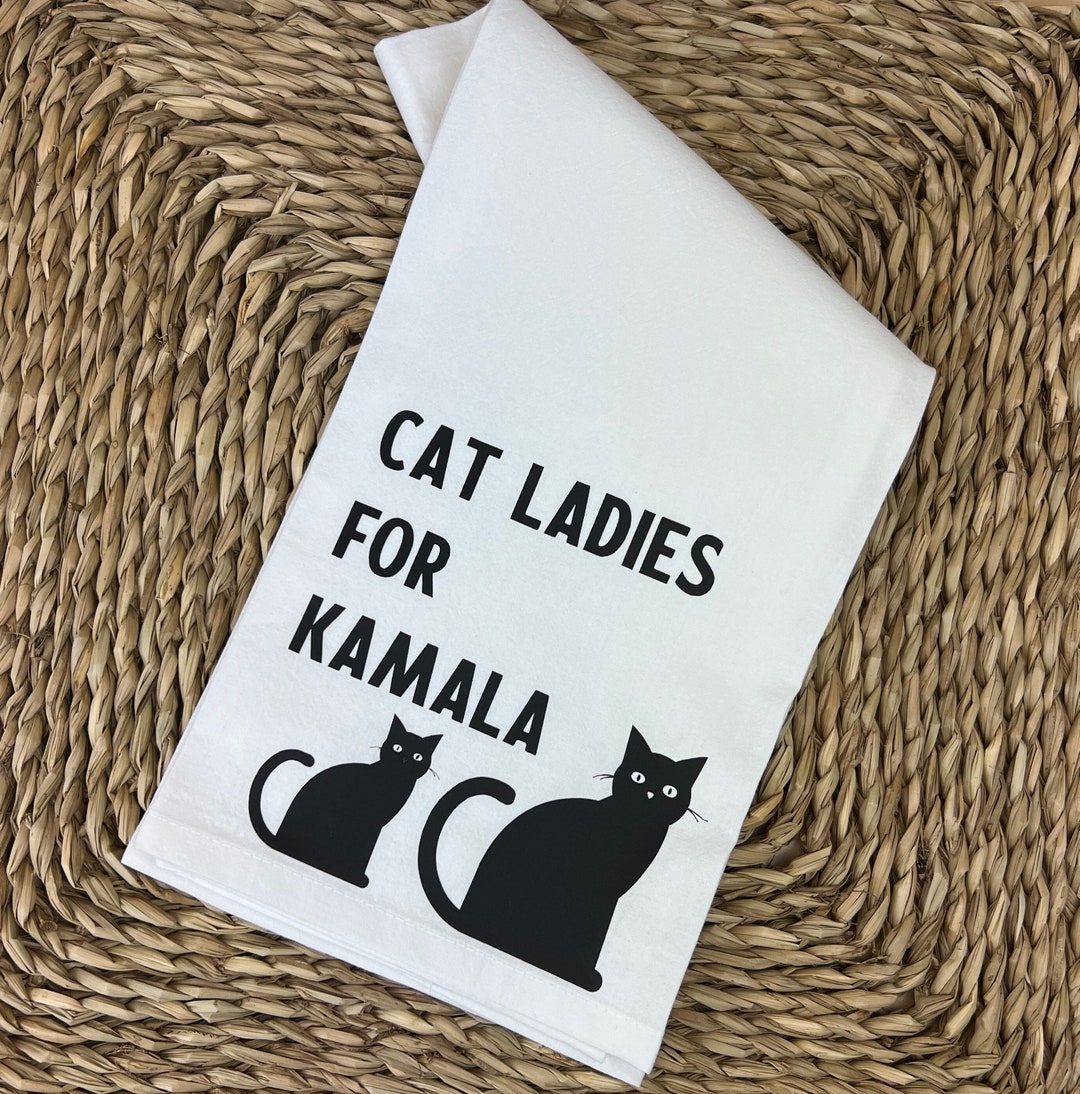 Cat Ladies for Kamala Harris President Tea Towel, Liberal Feminist ...