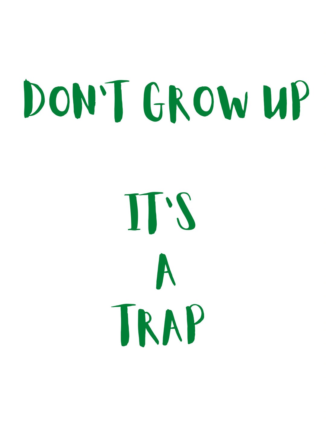 Don’t Grow up It’s a Trap Print, Typography Art Print, Dorm Room Poster, Printable Art, Nursery ...