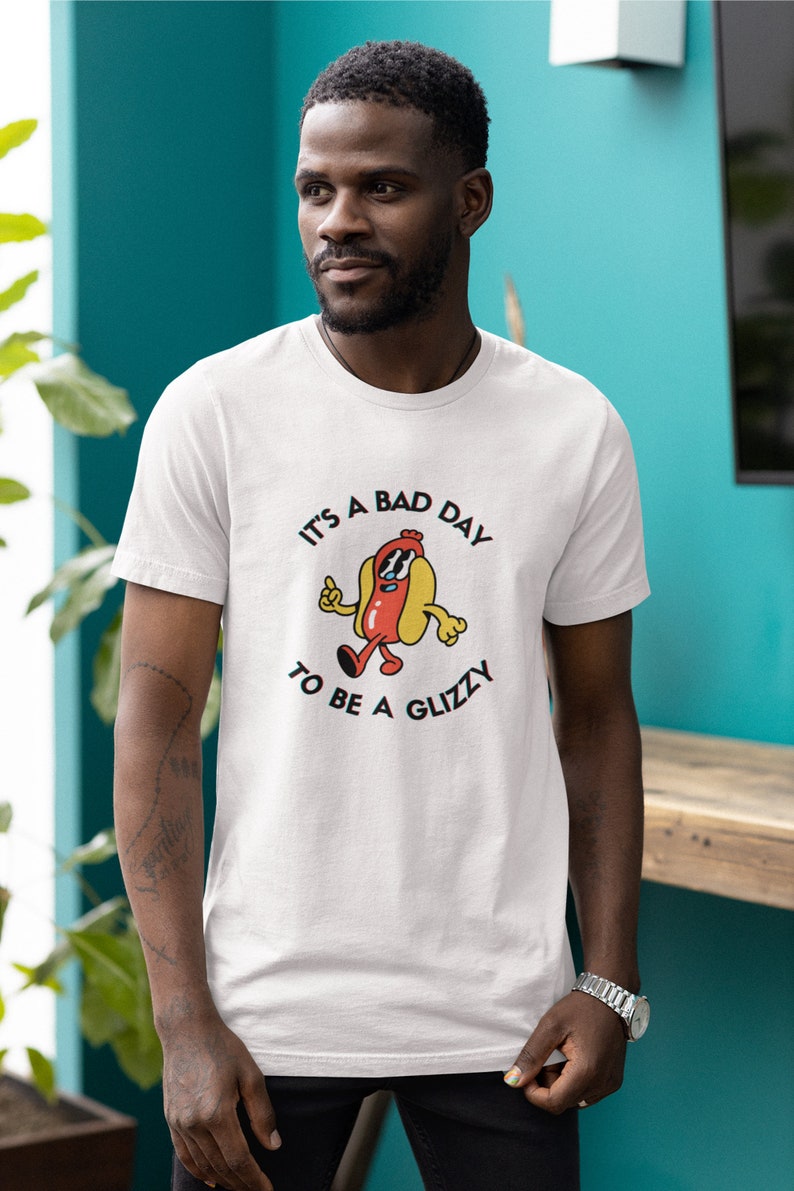 It's A Bad Day to Be A Glizzy Unisex Jersey Short Sleeve Tee, Funny ...
