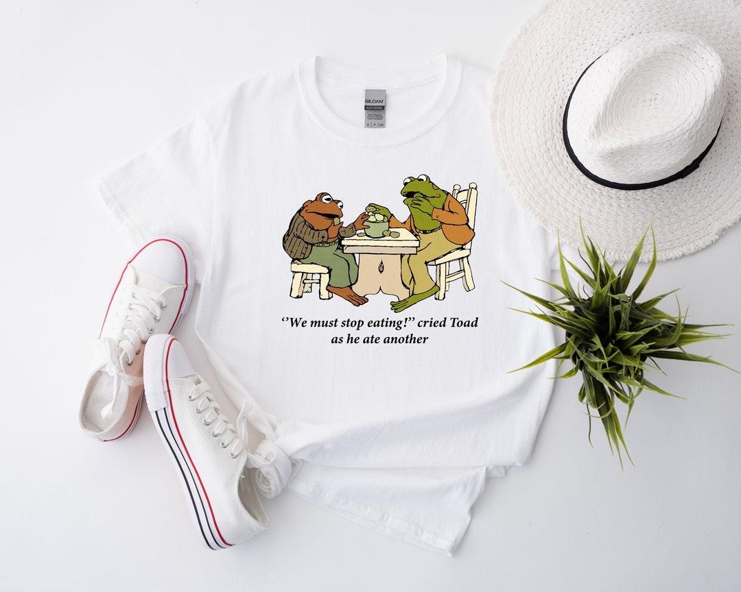 Frog and Toad Shirt, We Must Stop Eating! Cried Toad as He Ate Another ...