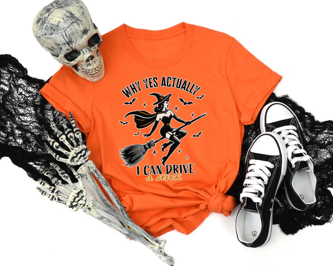 Why Yes Actually I Can Drive A Stick Shirt, Retro Halloween Shirt ...