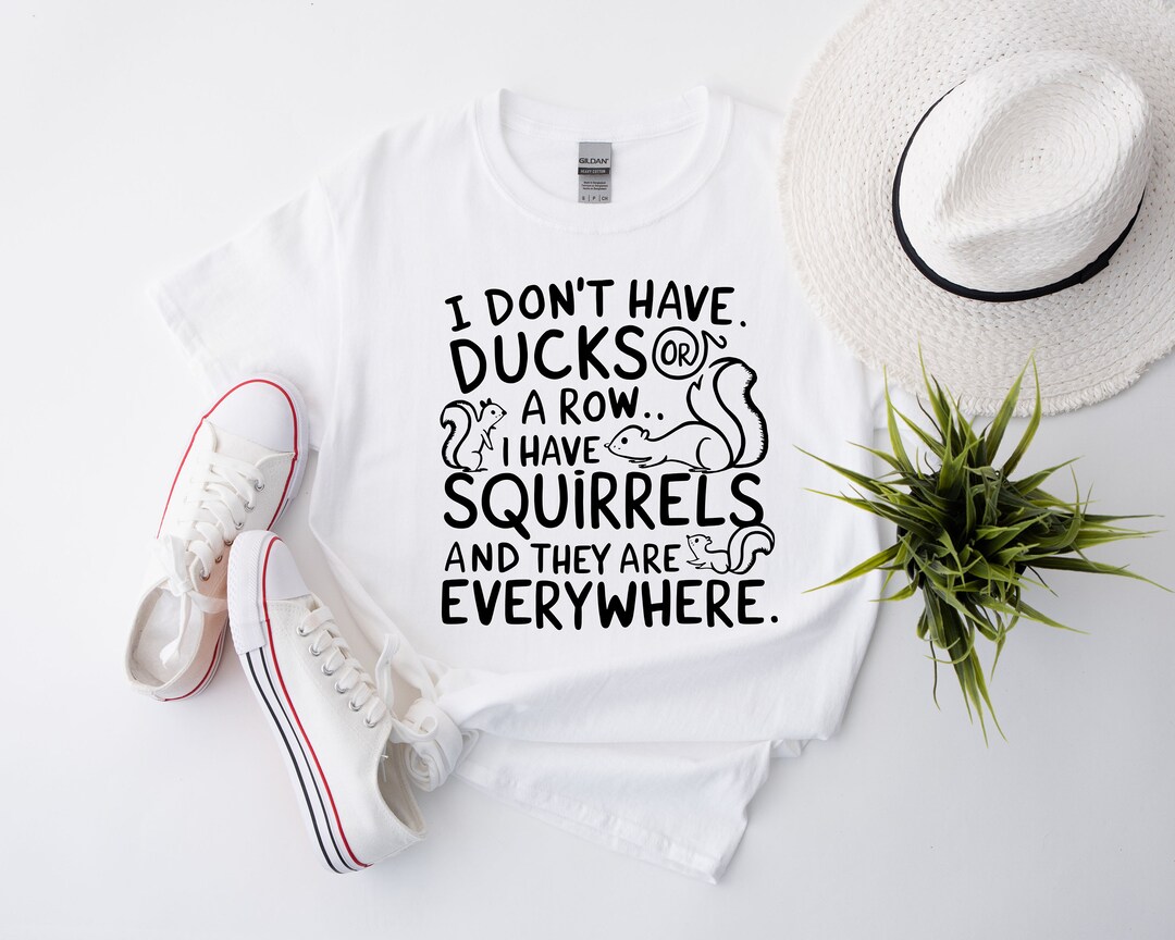 I Don't Have Ducks or A Row I Have Squirrels and They Are Everywhere ...