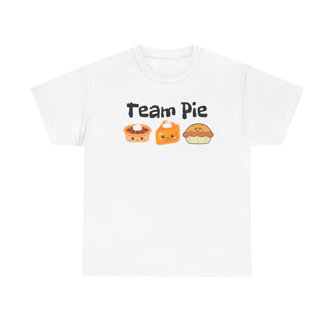 Team Pie Unisex Heavy Cotton Tee, Funny Graphic Tee, Foodie Gift, Humor ...