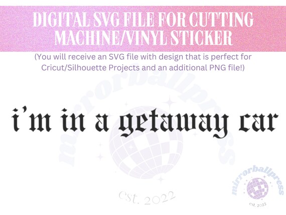 Getaway Car by Taylor Swift DIGITAL SVG File perfect for - Etsy