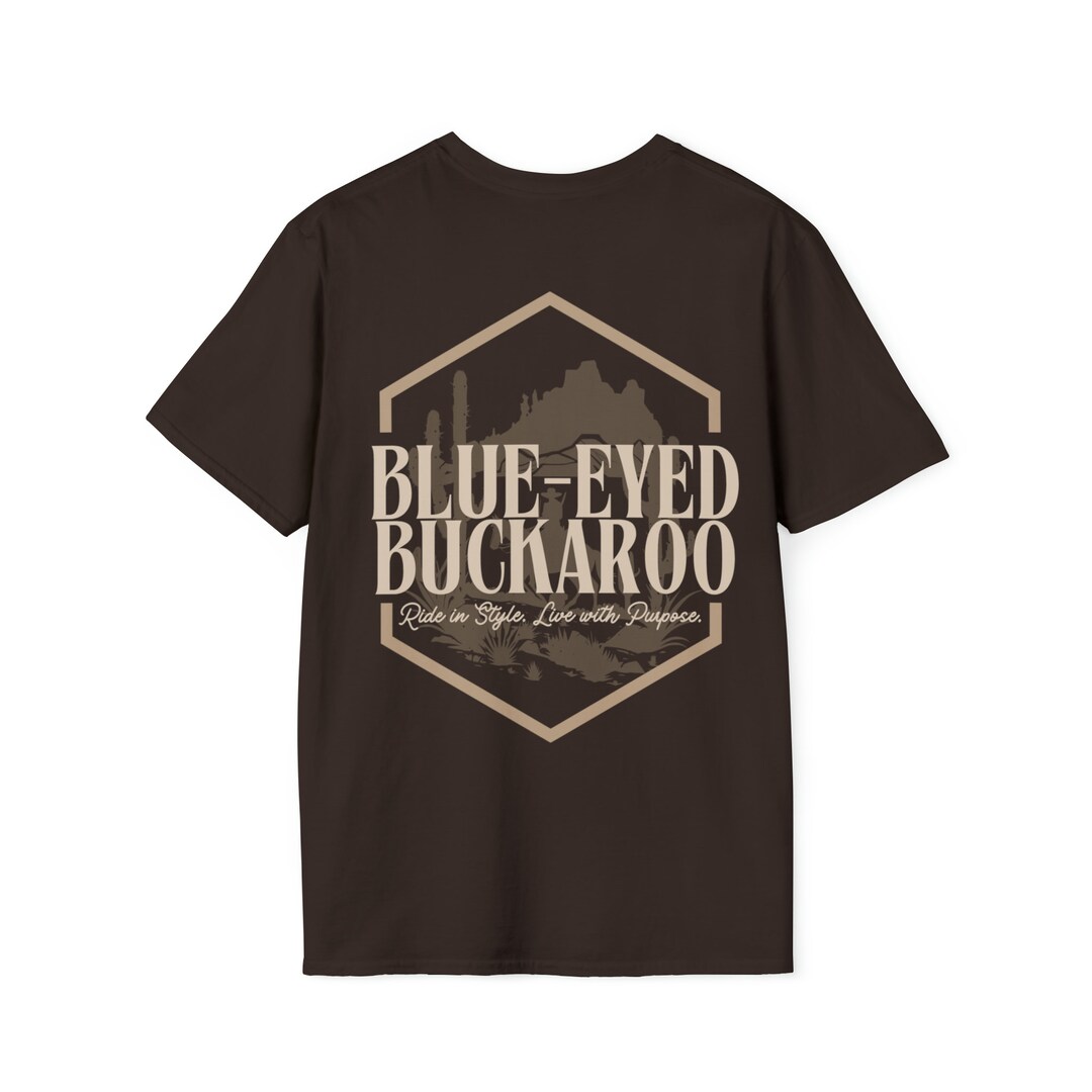 Ride in Style. Live With Purpose. T-shirt | Blue-eyed Buckaroo ...