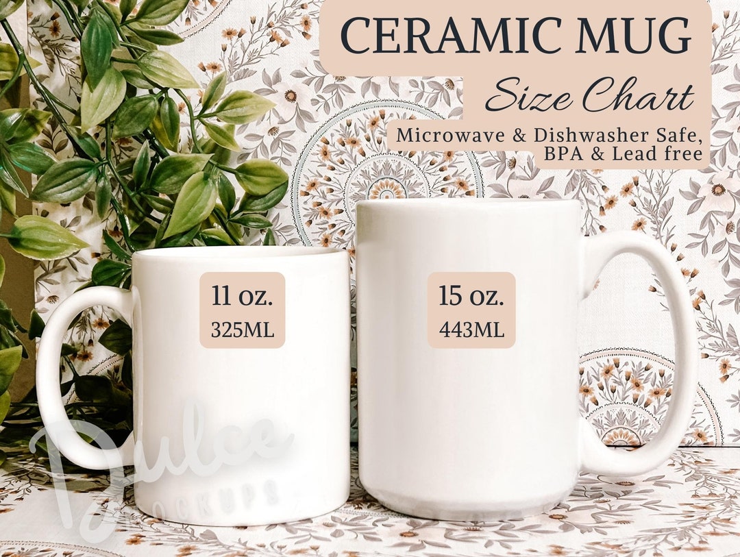 Ceramic Mug Mockup Ceramic Mug Size Chart Coffee Mug 11oz & 15oz Mugs ...
