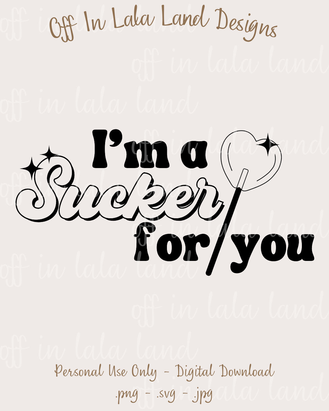 I'm A Sucker for You Heart Sucker personal Use Only PNG SVG JPG Digital ...