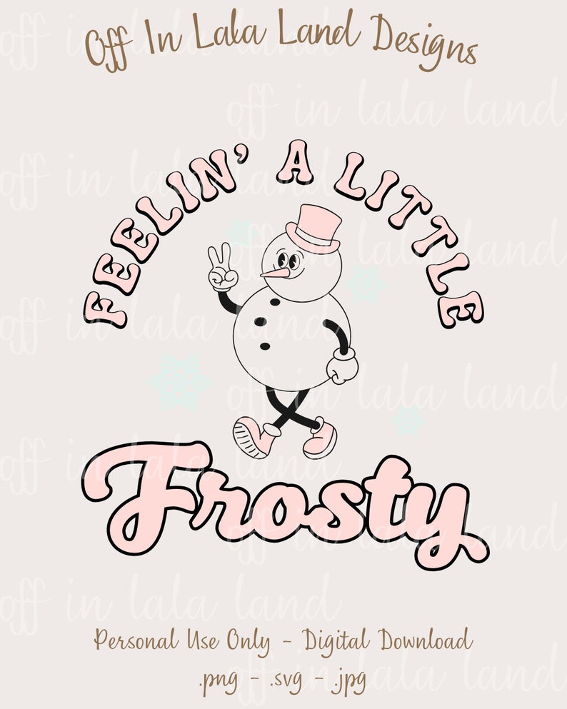 Snowman Feelin' Frosty -personal Use Only - PNG - SVG - JPG - Digital ...