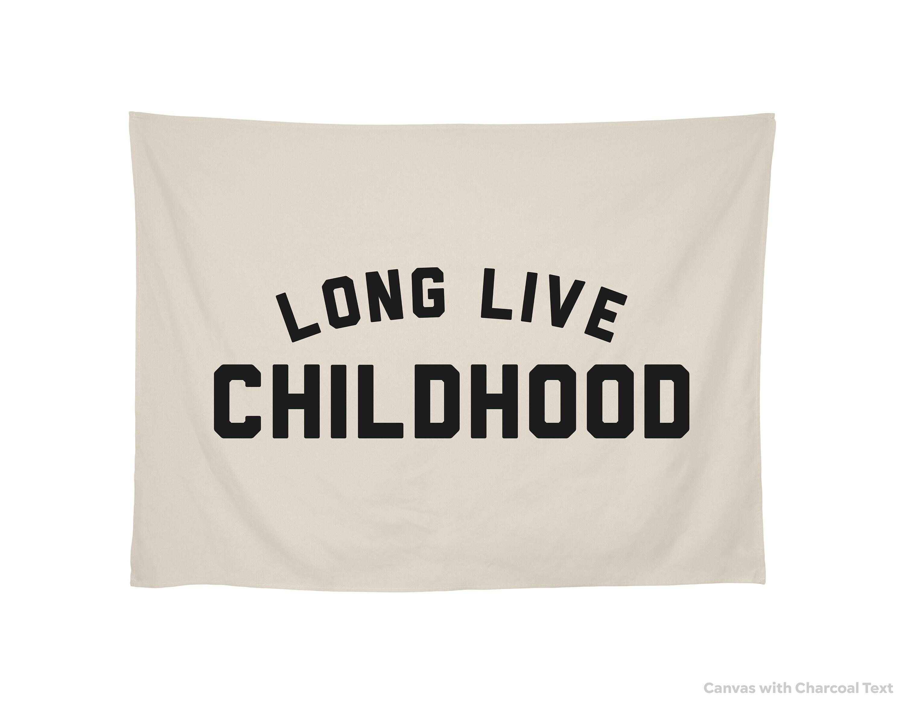 Long Live Childhood Banner | Kids Room Decor, Wall Art Flag, Playroom ...