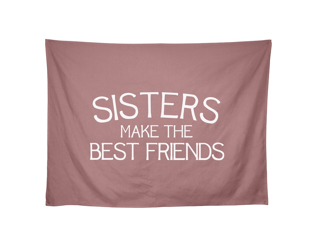 Sisters Make the Best Friends Banner Flag, Sister Wall Art, Girls Room ...