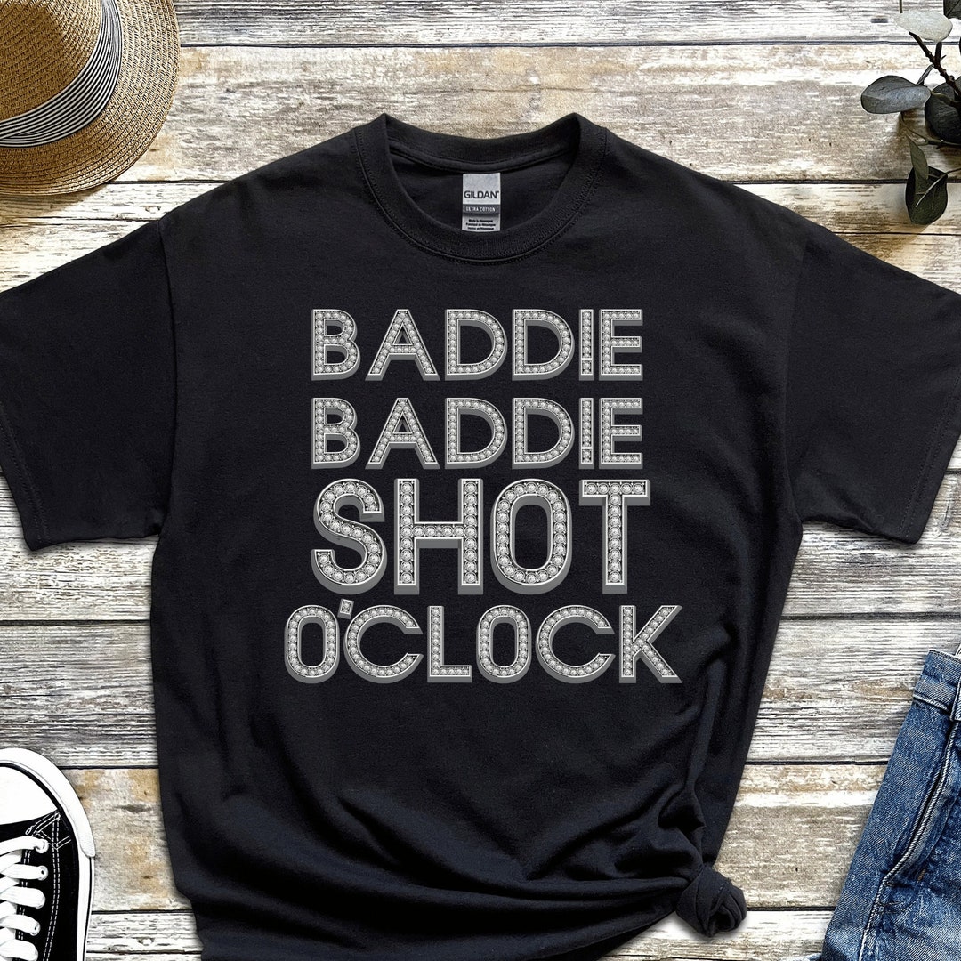 Baddie Baddie Shot Oclock Baddies East Zeus Baddies on - Etsy