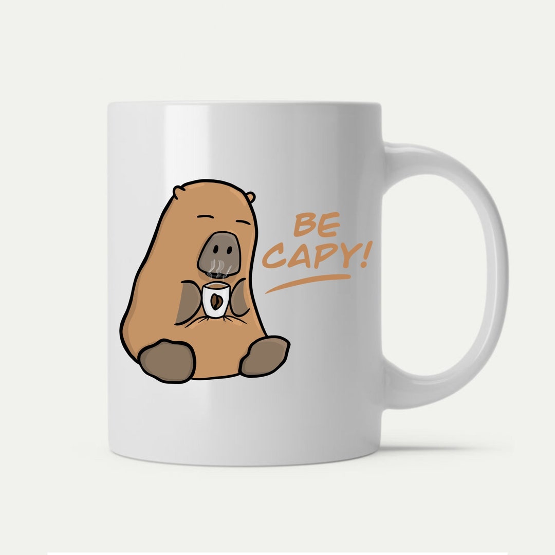 Capybara Mug / Be Capy Mug / Funny Animal Mug / Capybara Gift / Glossy ...