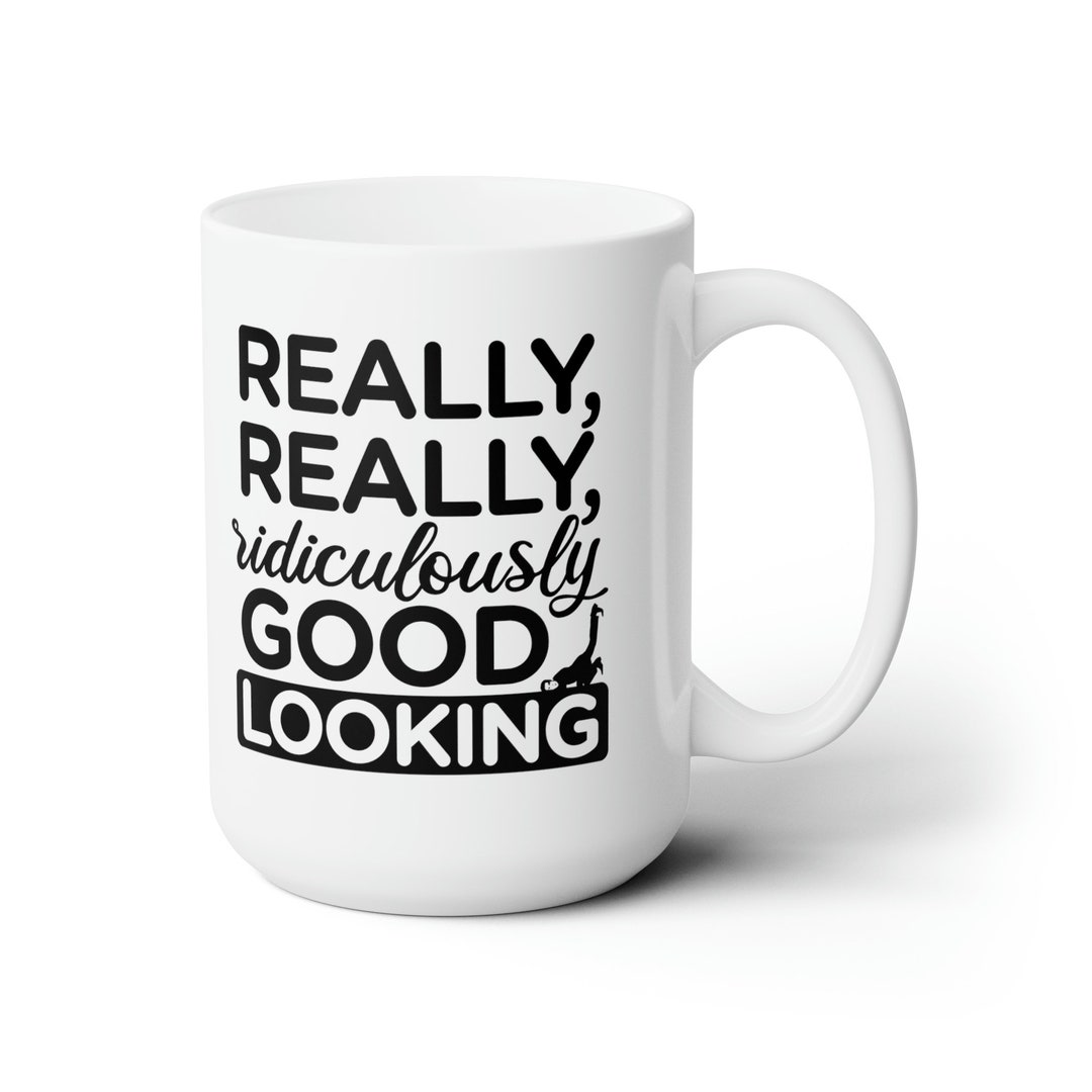 Really, Really Ridiculously Good-looking Mug, Zoolander Mug, Coffee ...