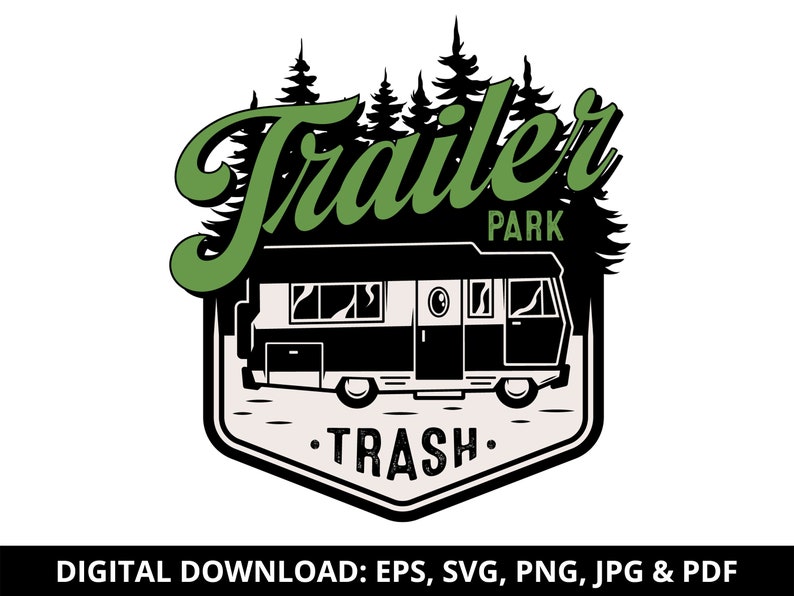 Trailer Trash Svg Bundle, All Trash No Trailer, Upper Class Trailer ...