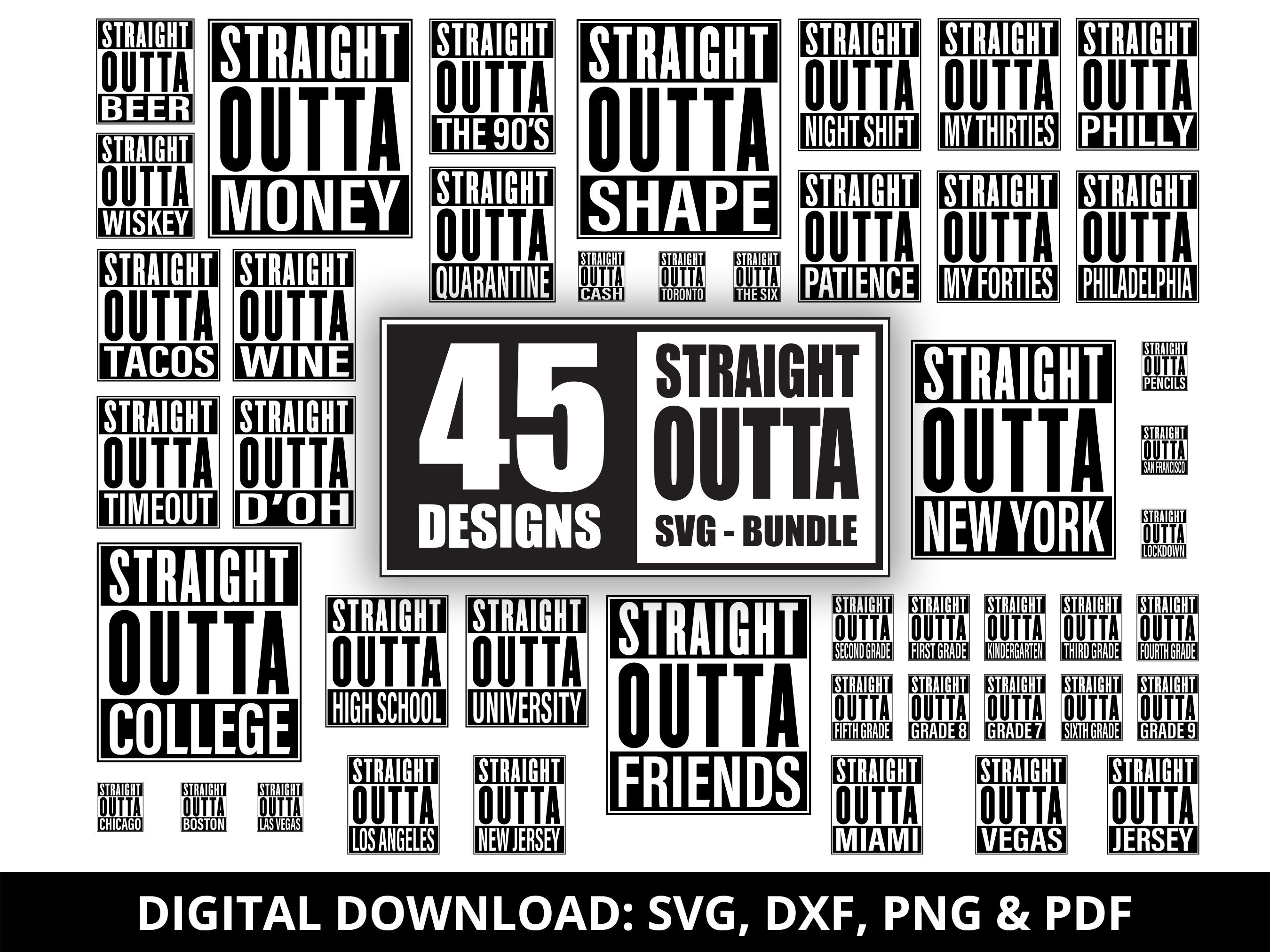 45 Straight Outta SVG Bundle DXF, PNG, Straight Outta Money, Straight ...