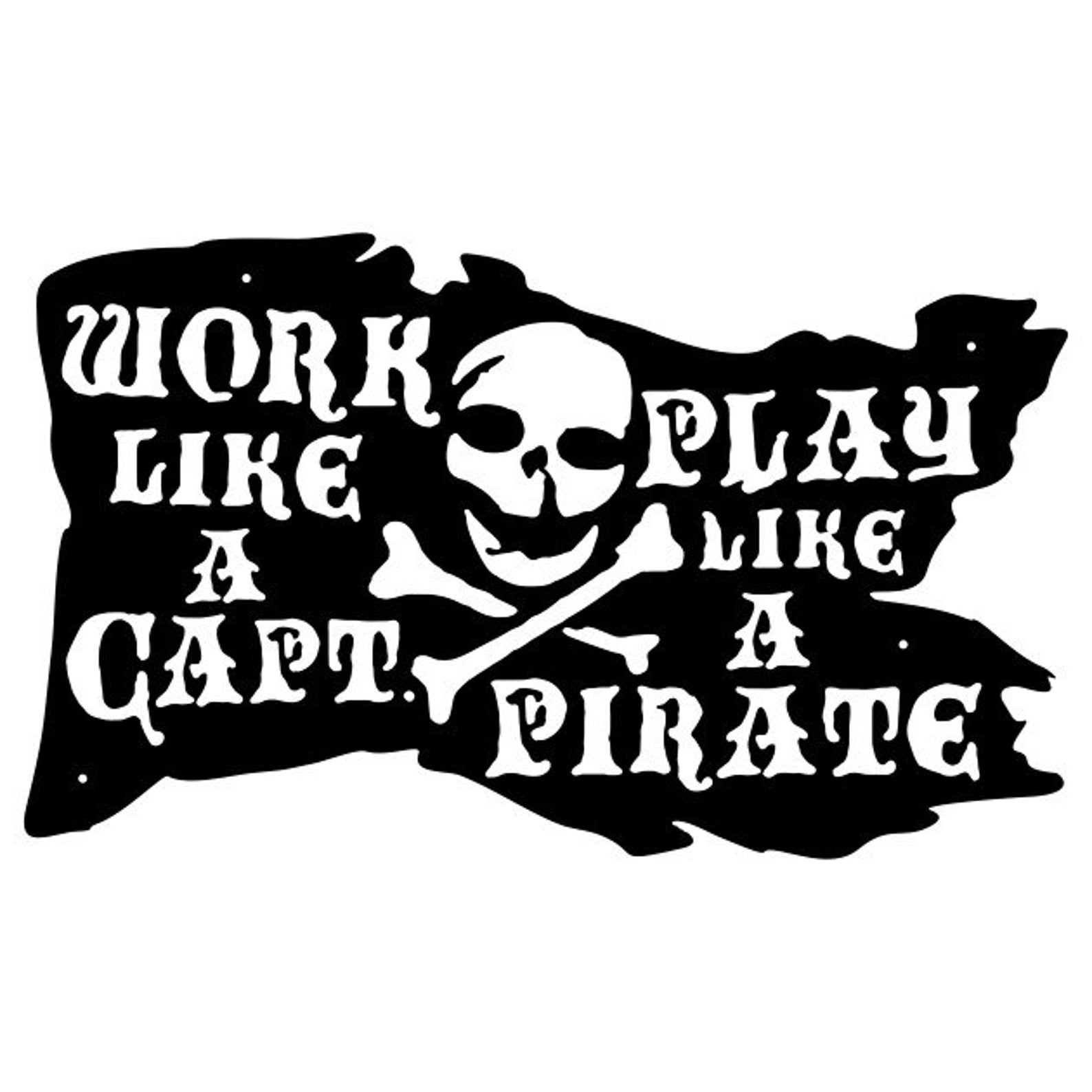 Work Like a Captain Play Like a Pirate Metal Wall Art - Etsy