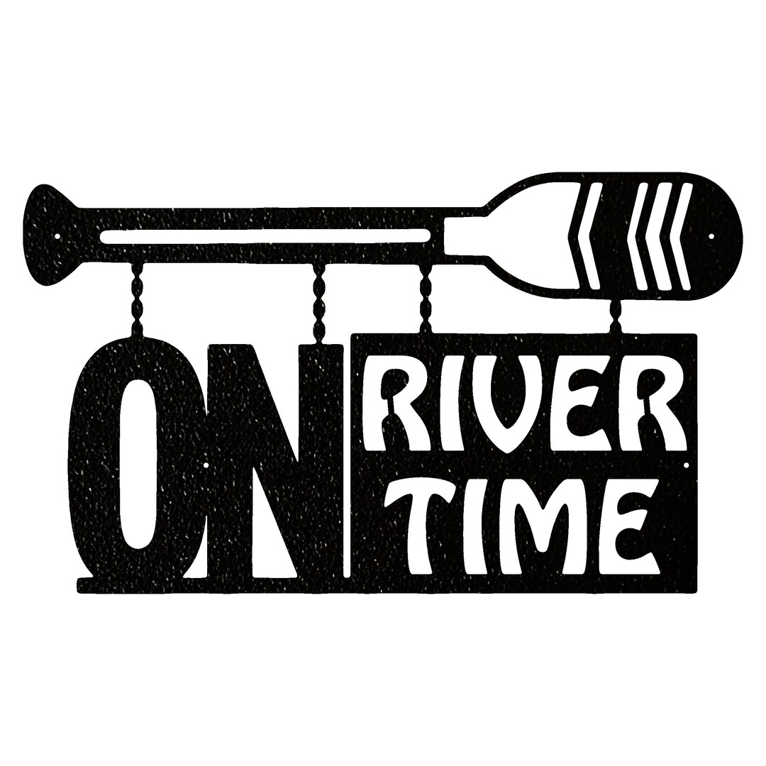 On River Time Sign, Metal Wall Art, River Front Door Decor, River Life ...