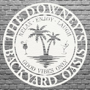Backyard Oasis Sign Art, Custom Backyard Sign, Palm Tree Wall Art, Good ...