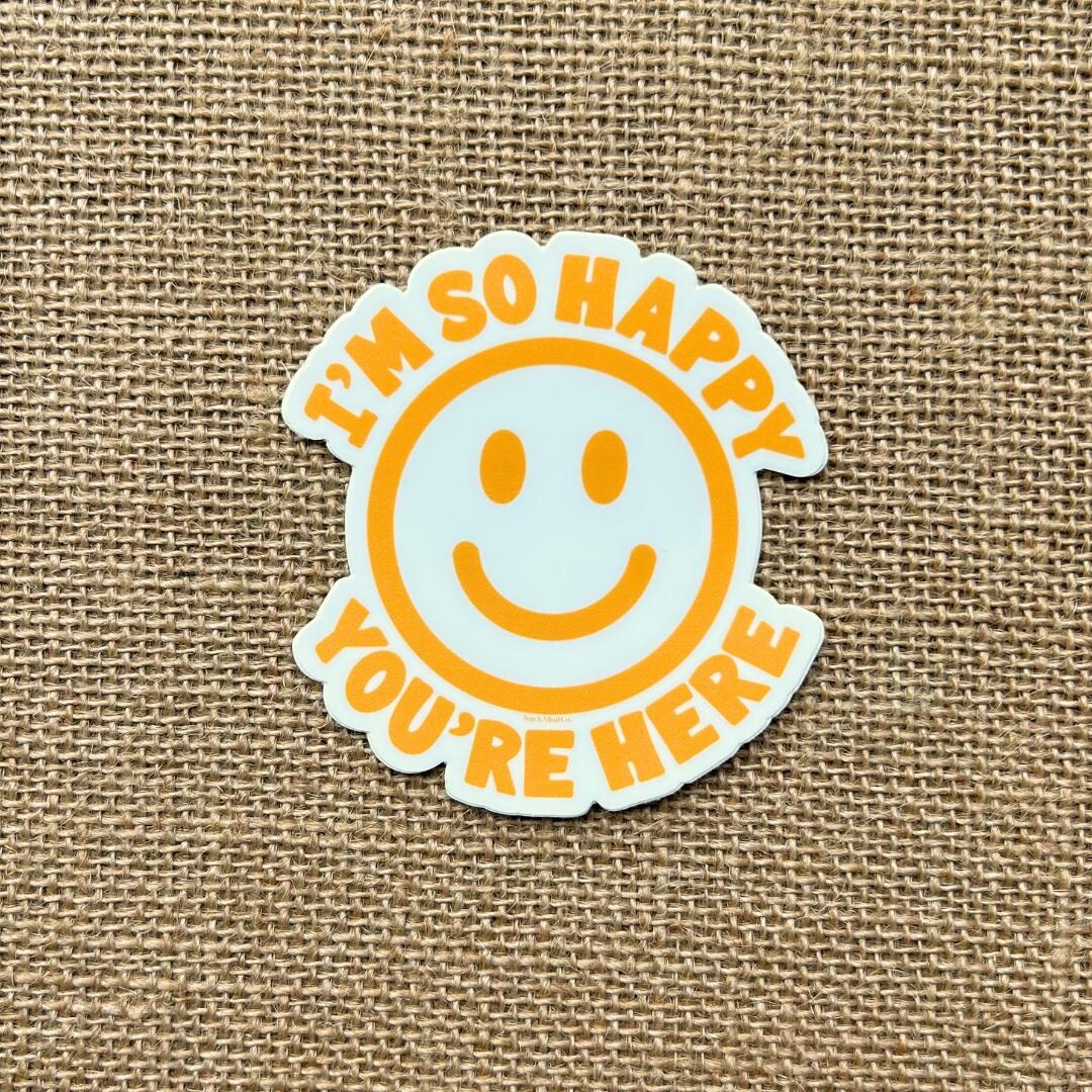 I'm so Happy You're Here Yellow Smiley Sticker Matte Vinyl Decal for ...