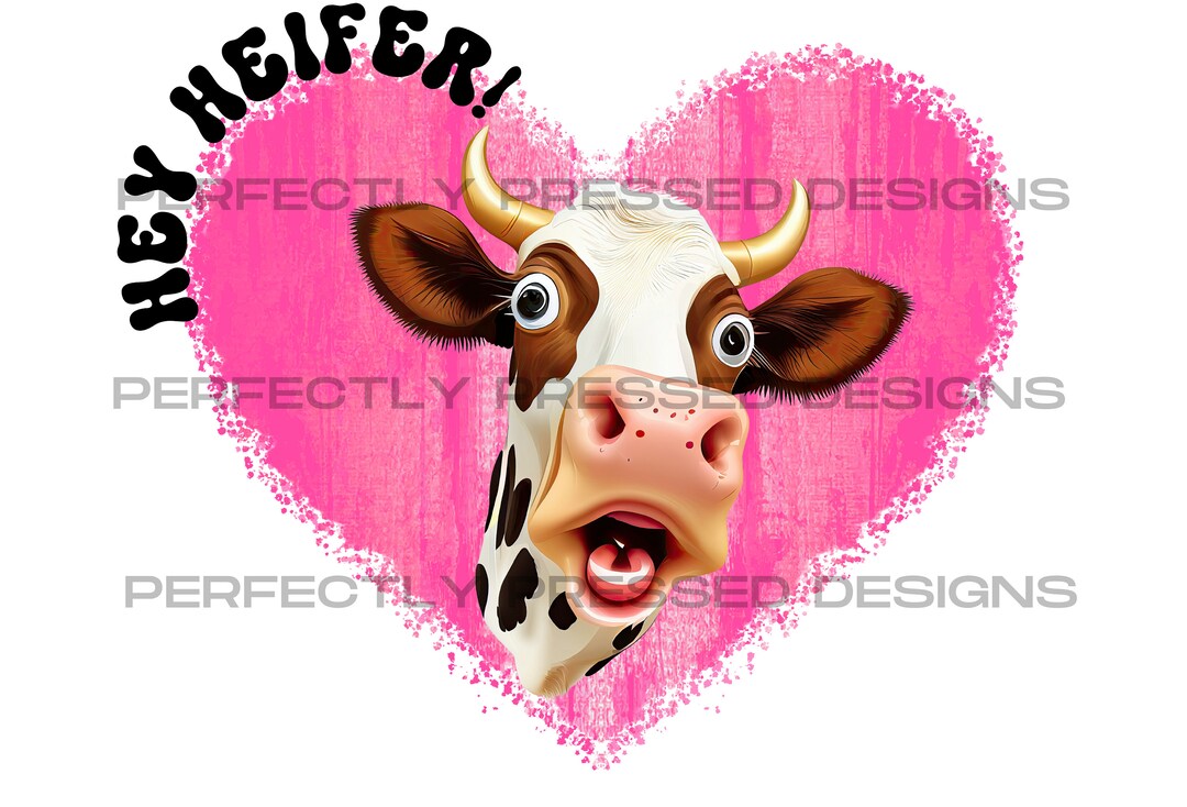 Hey Heifer Cow T Shirt Design, PNG Sublimation, T Shirt Transfer Design ...