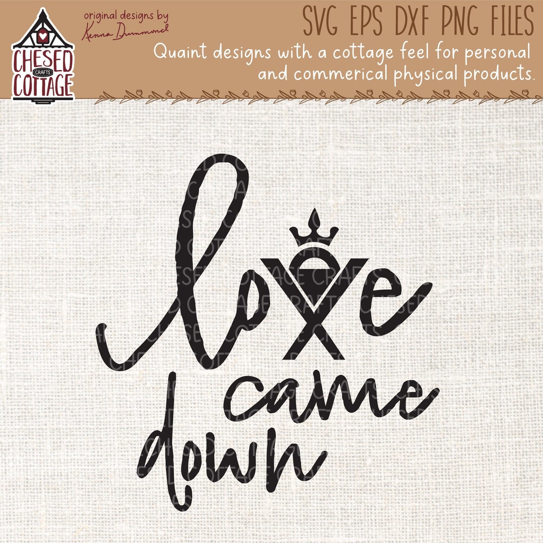 Love Came Down SVG, Nativity SVG, Christmas SVG, Jesus is King, Jesus ...