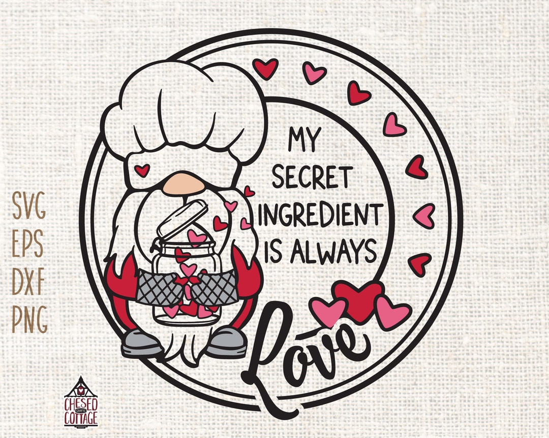 My Secret Ingredient is Love SVG, Baker Gnome SVG, Gnome SVG, Chef ...