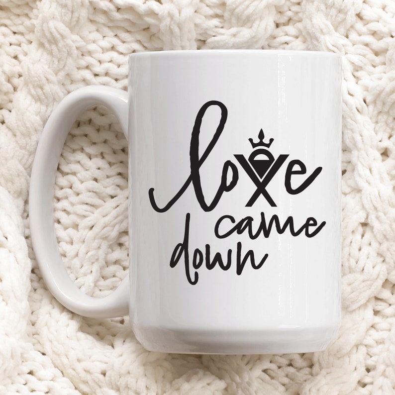 Love Came Down SVG, Nativity SVG, Christmas SVG, Jesus is King, Jesus ...