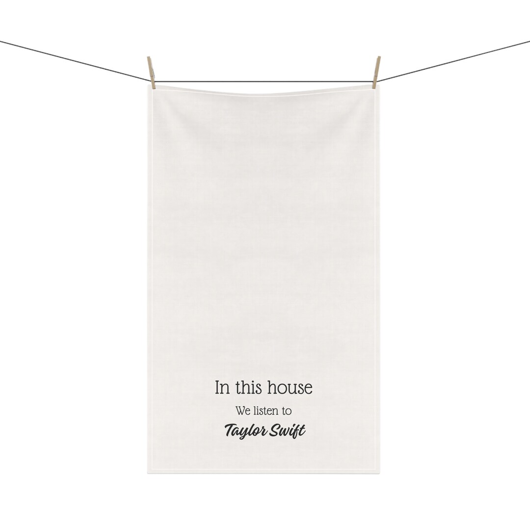 Taylor Swift Kitchen Towel in This House We Listen to Taylor Swift - Etsy