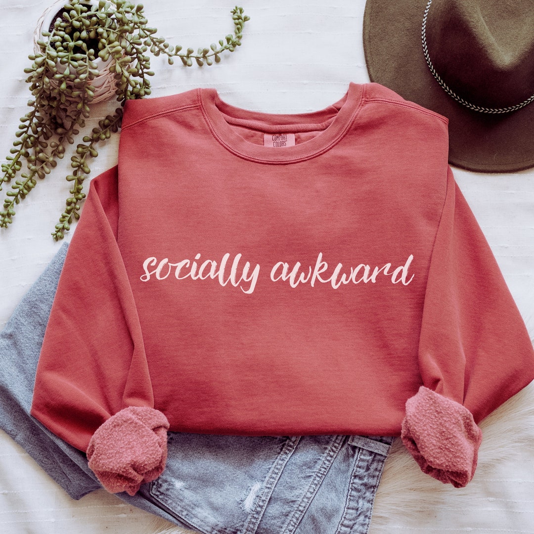 Socially Awkward Comfort Colors Sweatshirt, Introvert Shirt, Ew People ...