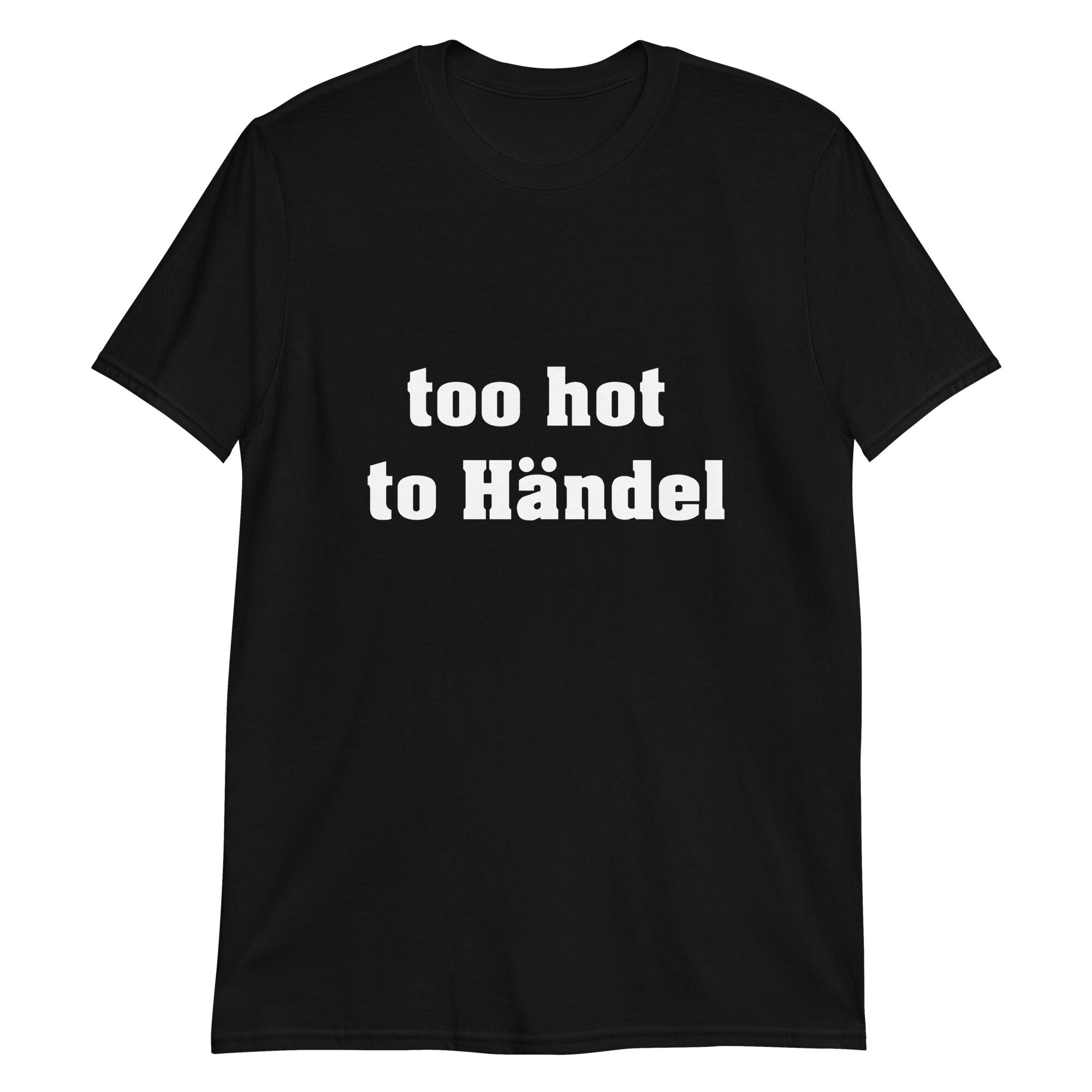 Händel T-shirt, Classical Music T-shirt, Man Woman Tee, Classical Music ...