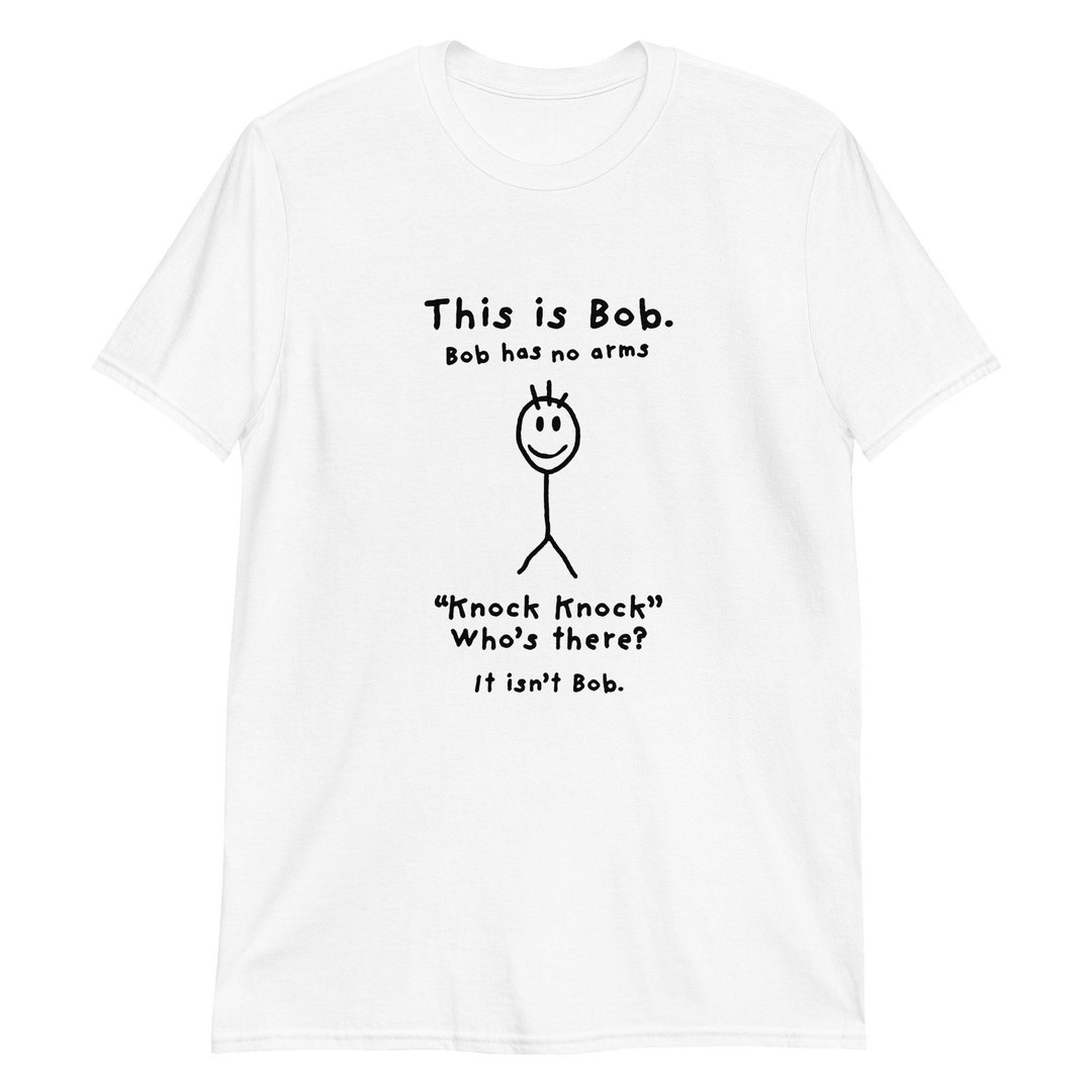 This is Bob T-shirt, Funny T-shirt, Black Humor T-shirt, Meme T-shirt ...