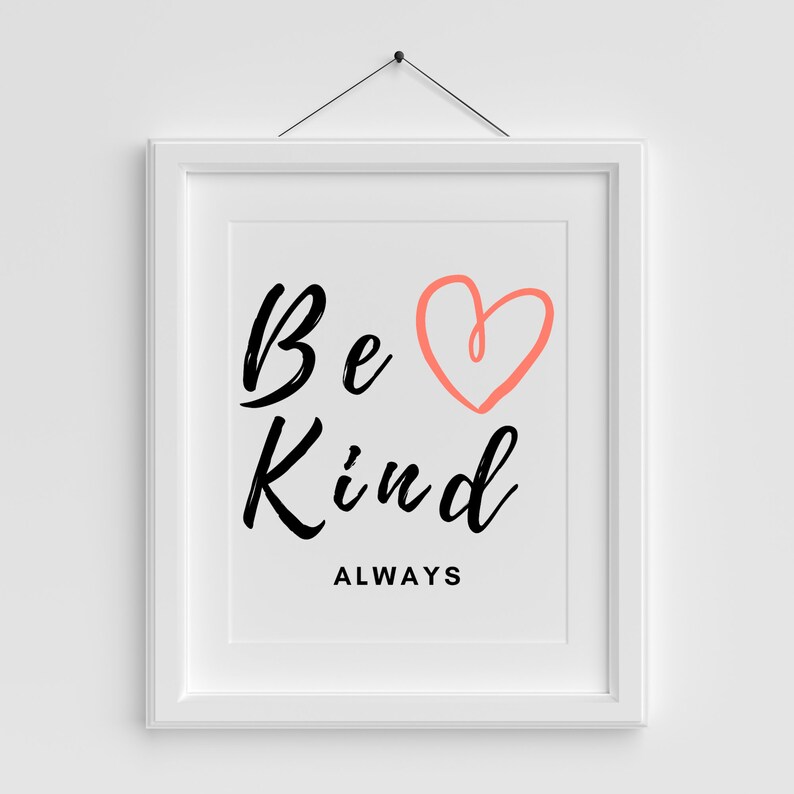 Be Kind Always, Inspirational Art, Digital Download, Printable Wall Art ...