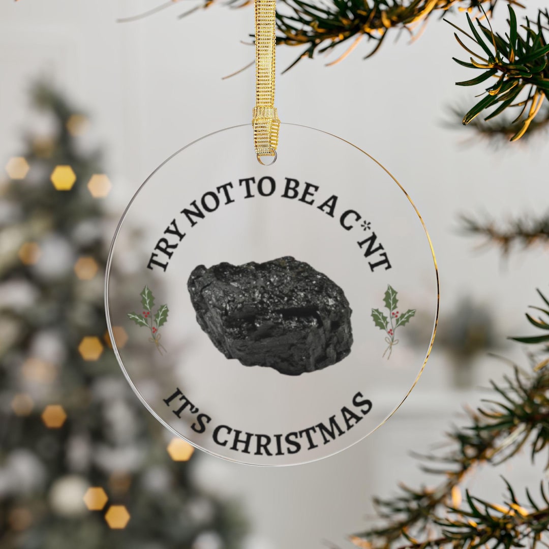 Funny Lump of Coal Christmas Ornament Try Not to Be a C*nt Christmas ...