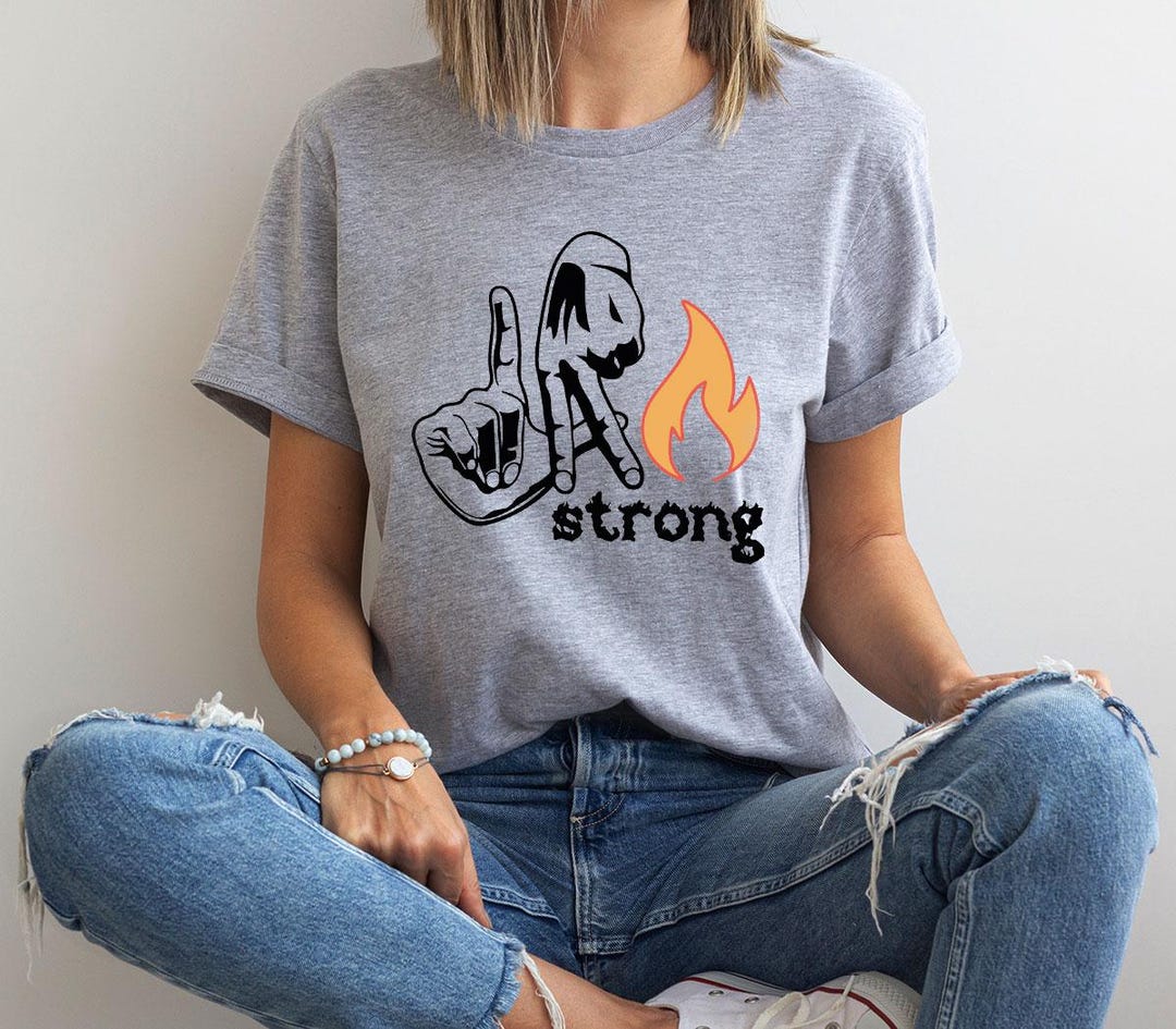 LA Strong Shirt, Los Angeles Support Group Shirt, Forest Fire Awareness ...