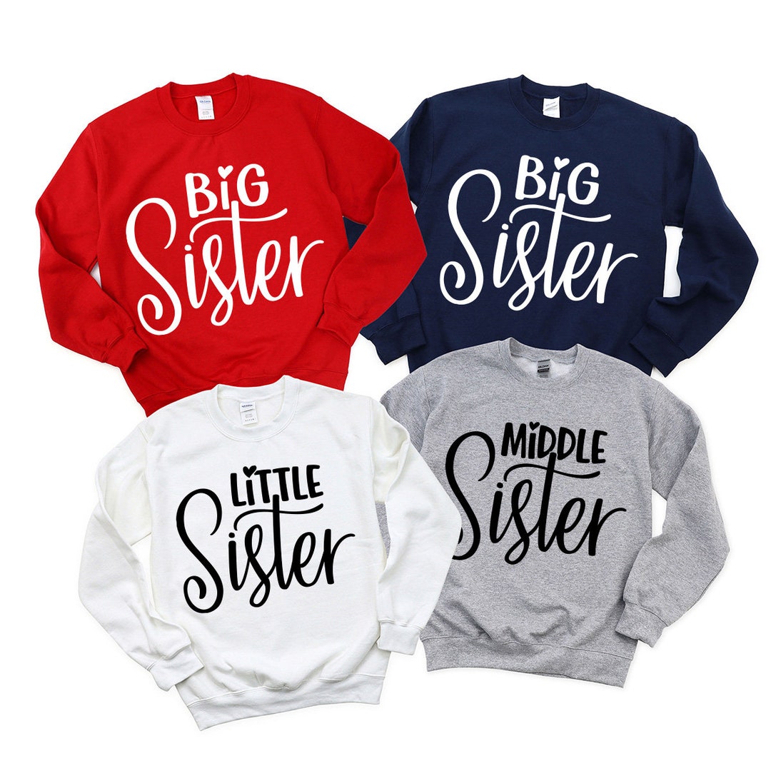 Big Sister Sweatshirt, Matching Sister Hoodie, Middle Sister Shirt ...