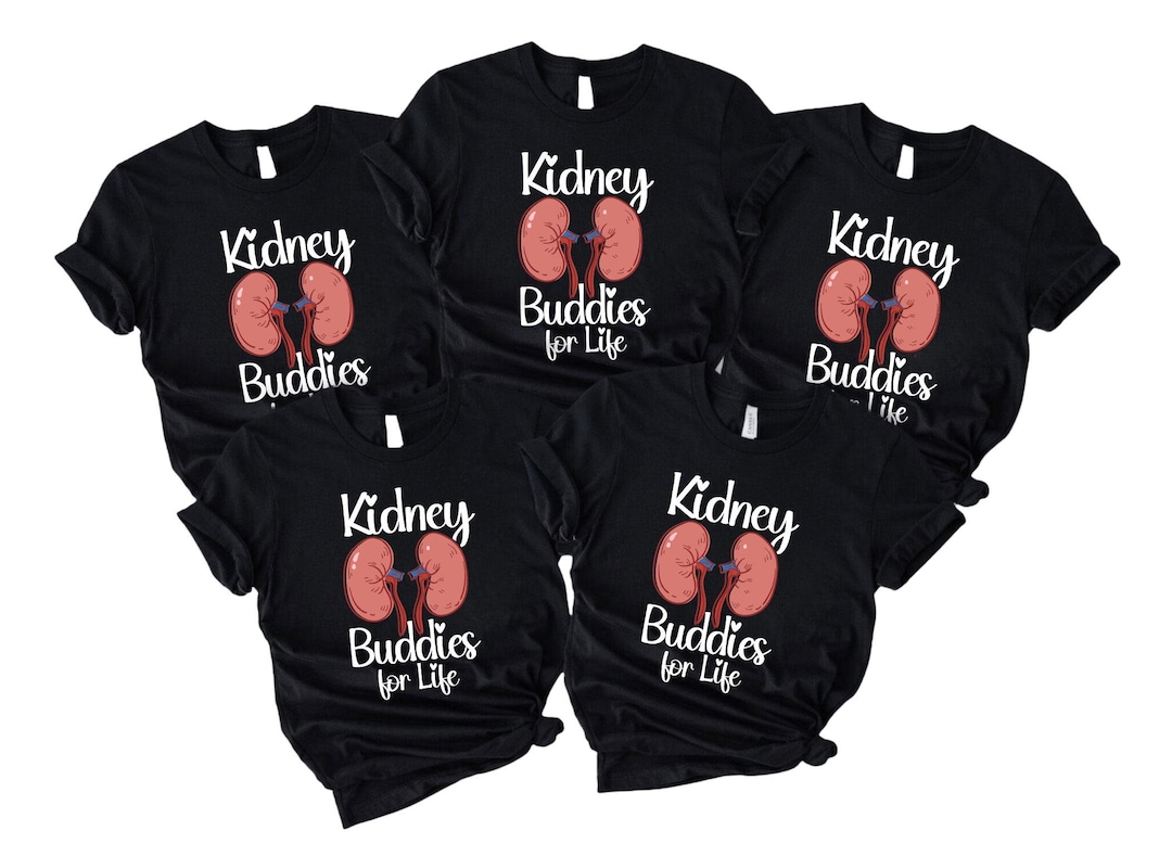 Kidney Buddies for Life Shirt, Kidney Disease Tess, Kidney Donor Gifts ...