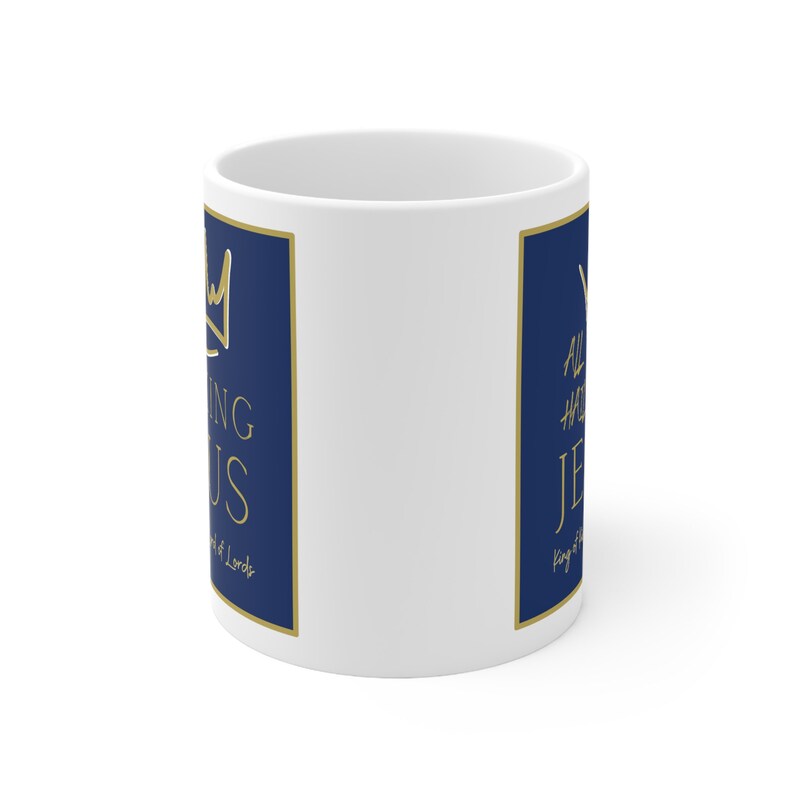 All Hail King Jesus Mug, Revelation 19:16, King of Kings, Lord of Lords ...