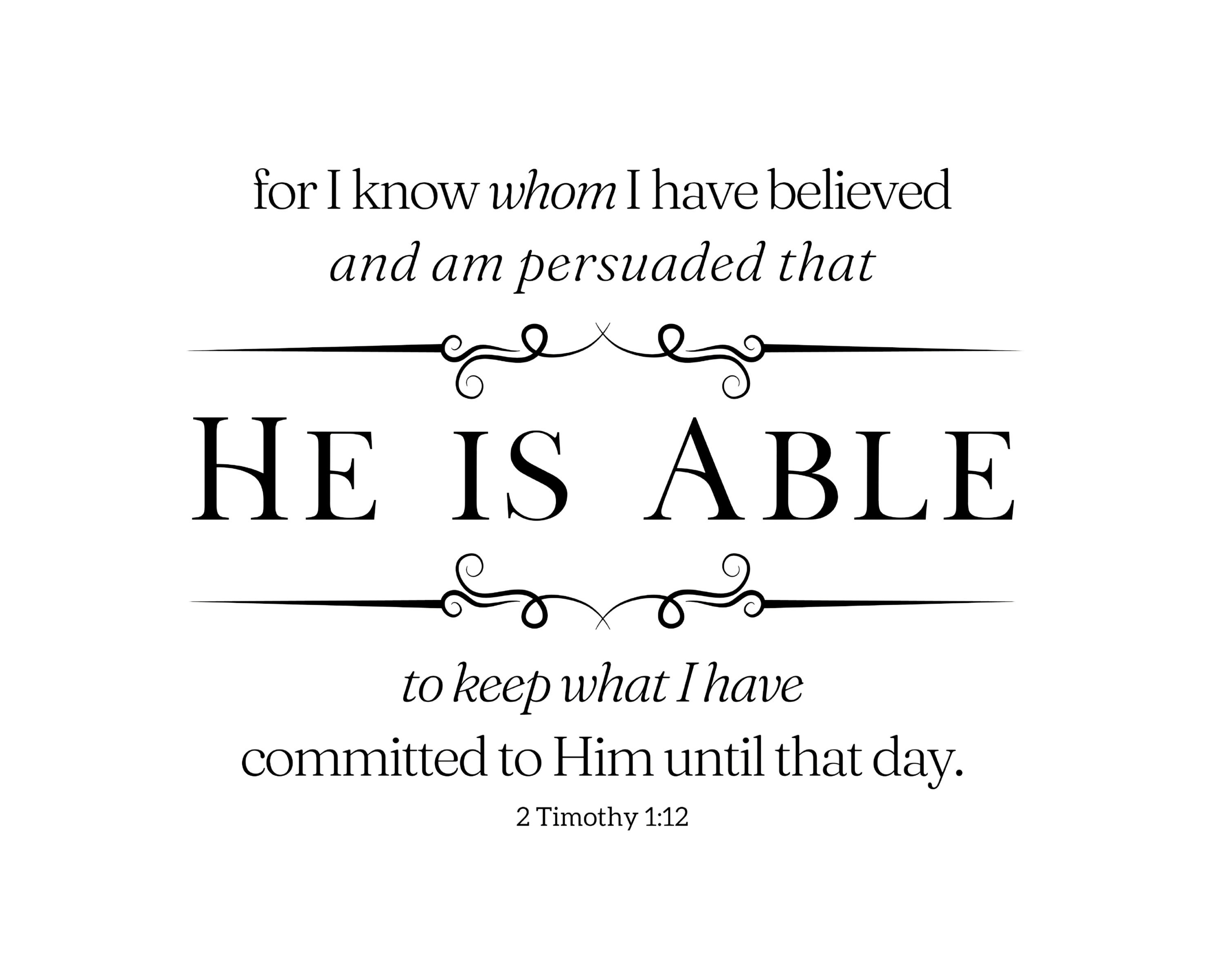 He is Able Digital Art Download, 2 Timothy 1:12, I Know Whom I Have ...