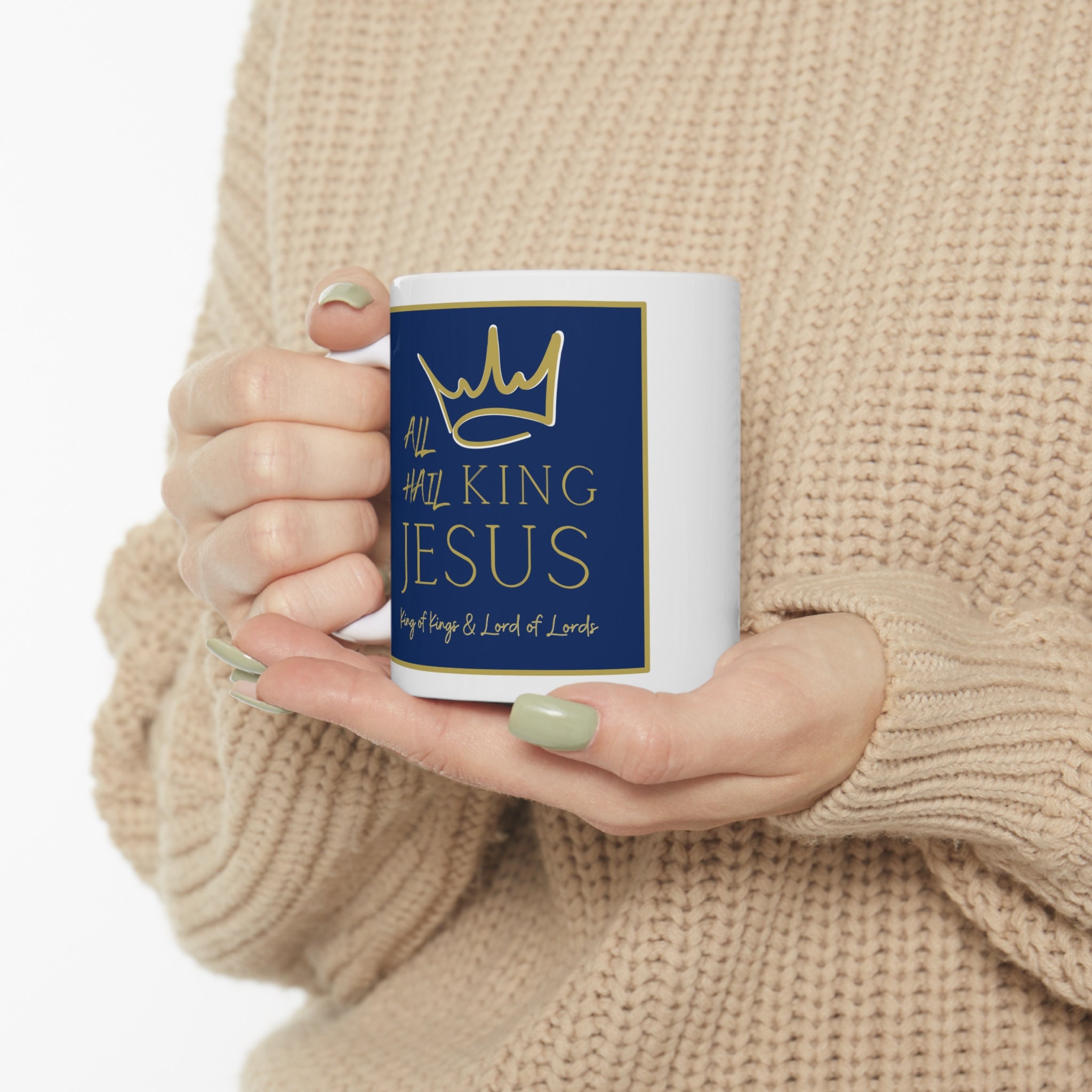 All Hail King Jesus Mug, Revelation 19:16, King of Kings, Lord of Lords ...