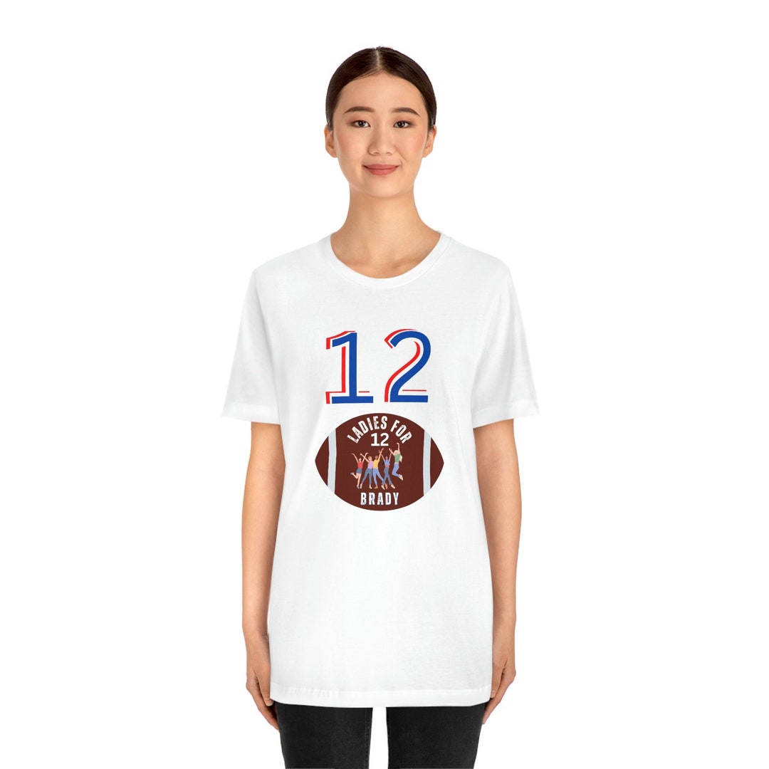 Ladies for Brady Tshirt. Brady Football Fans Gift. Unisex Jersey Short ...