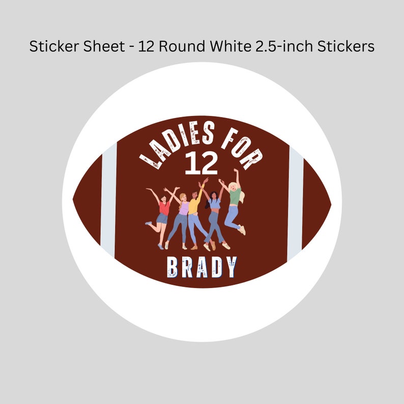 Brady Stickers| Ladies for Brady Laptop Stickers| Indoor Only| Round 2. ...