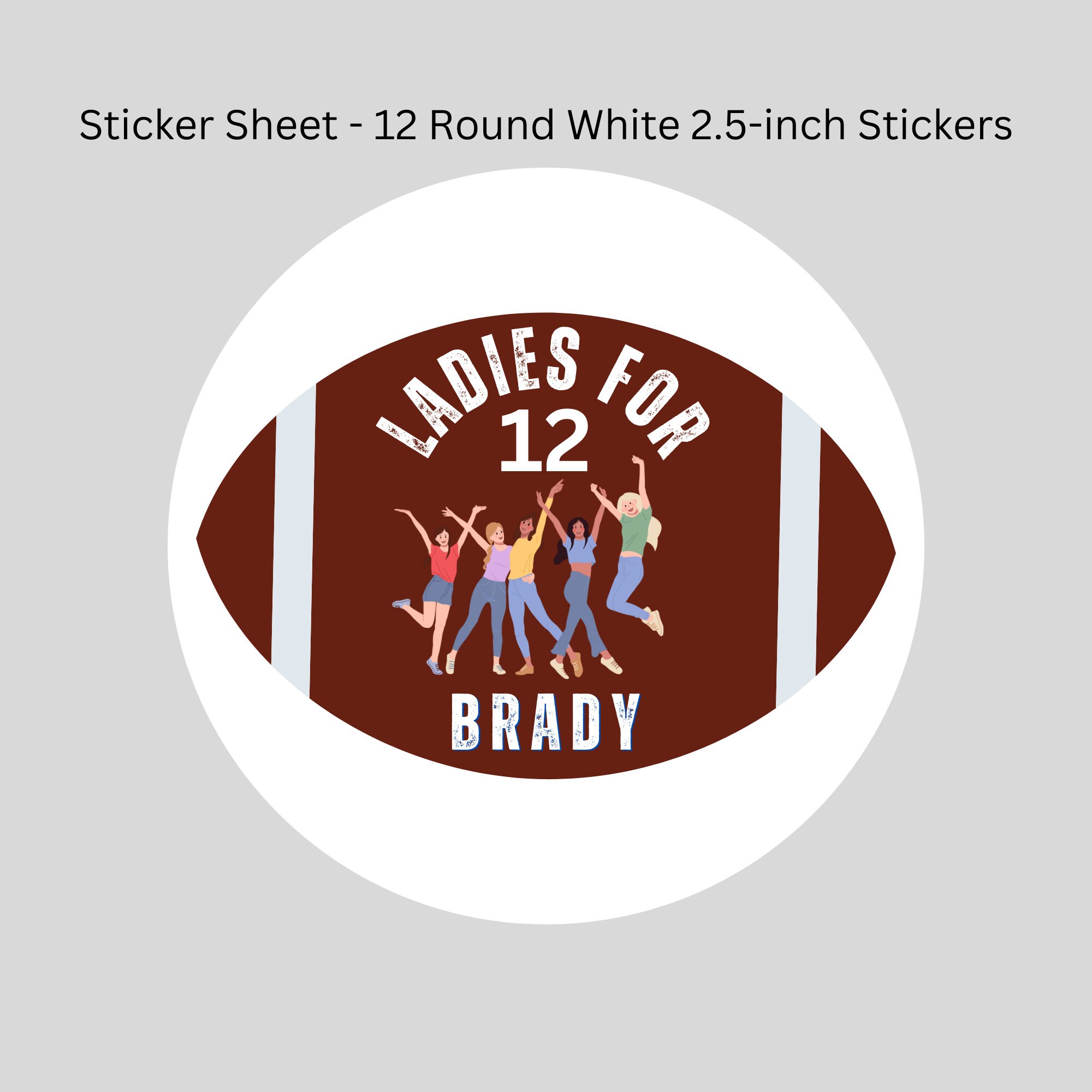 Brady Stickers| Ladies for Brady Laptop Stickers| Indoor Only| Round 2. ...