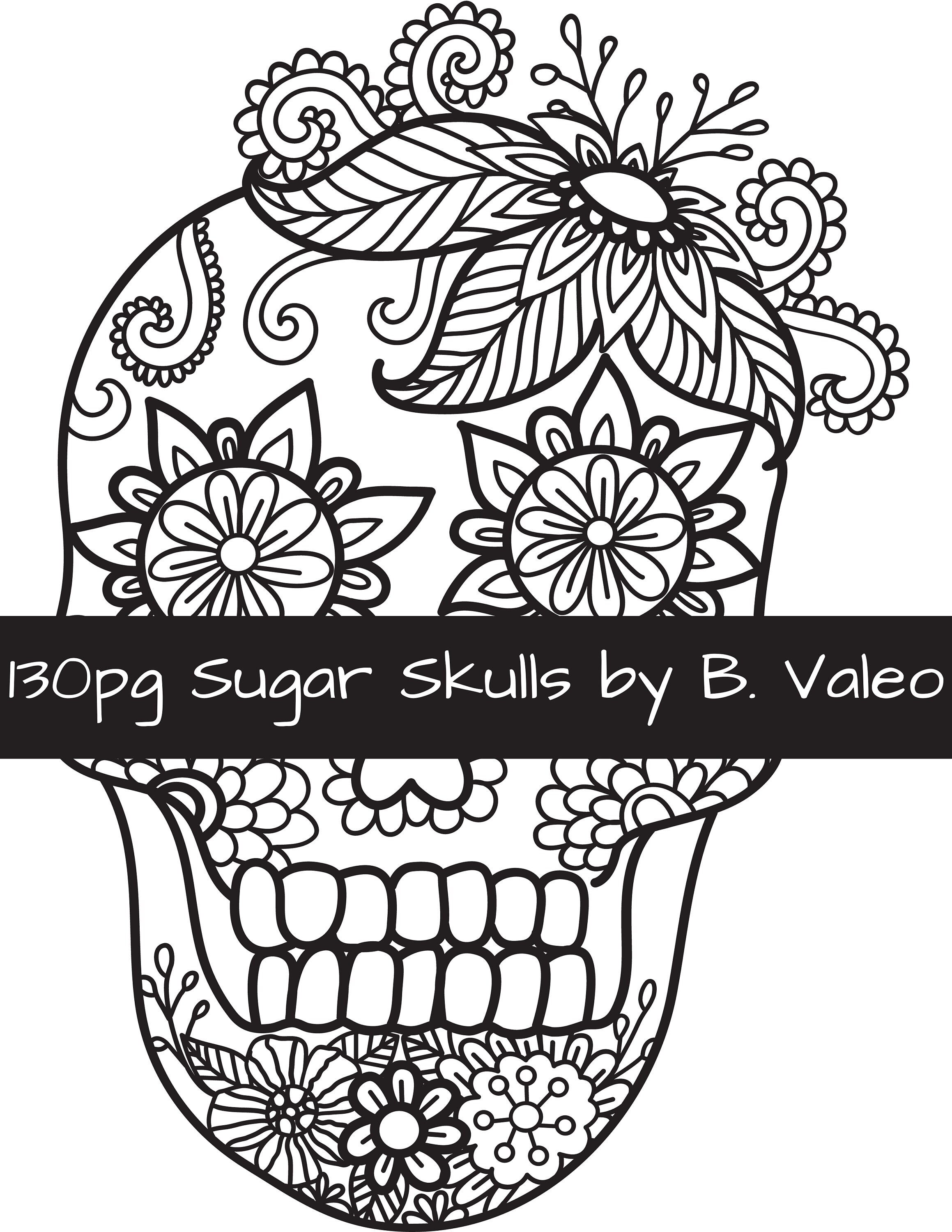 130 Pages Sugar Skull Adult Coloring Book Skull Digital Printable ...
