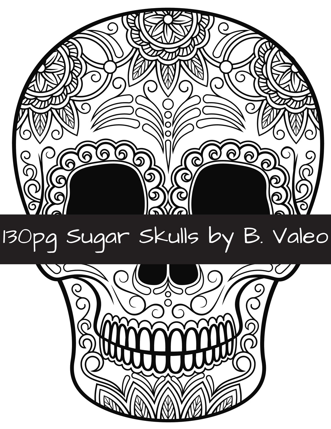 130 Pages Sugar Skull Adult Coloring Book Skull Digital Printable ...