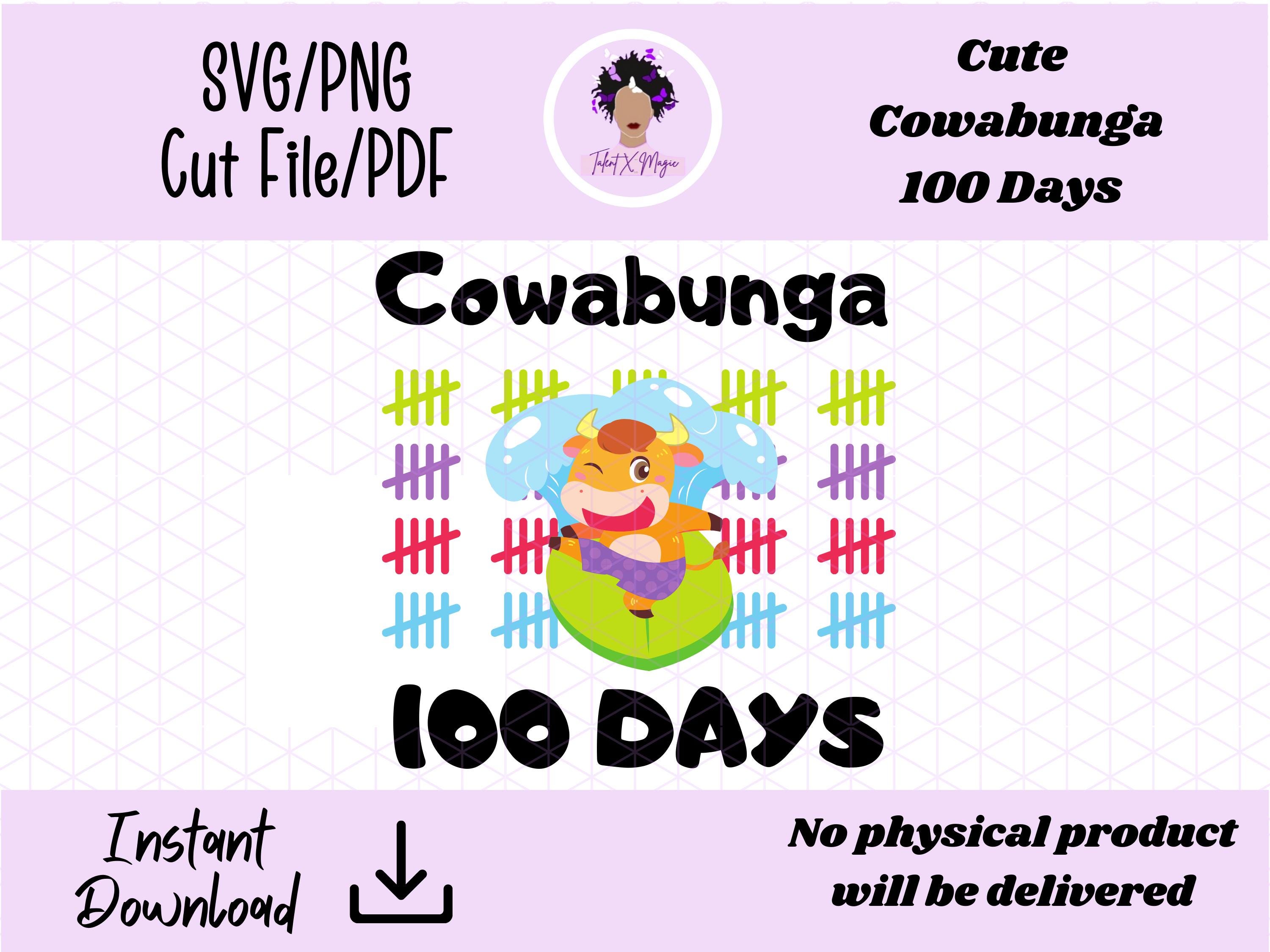 Cowabunga 100 Days SVG PNG Cut File PDF, 100th Day of School, 100 Days ...