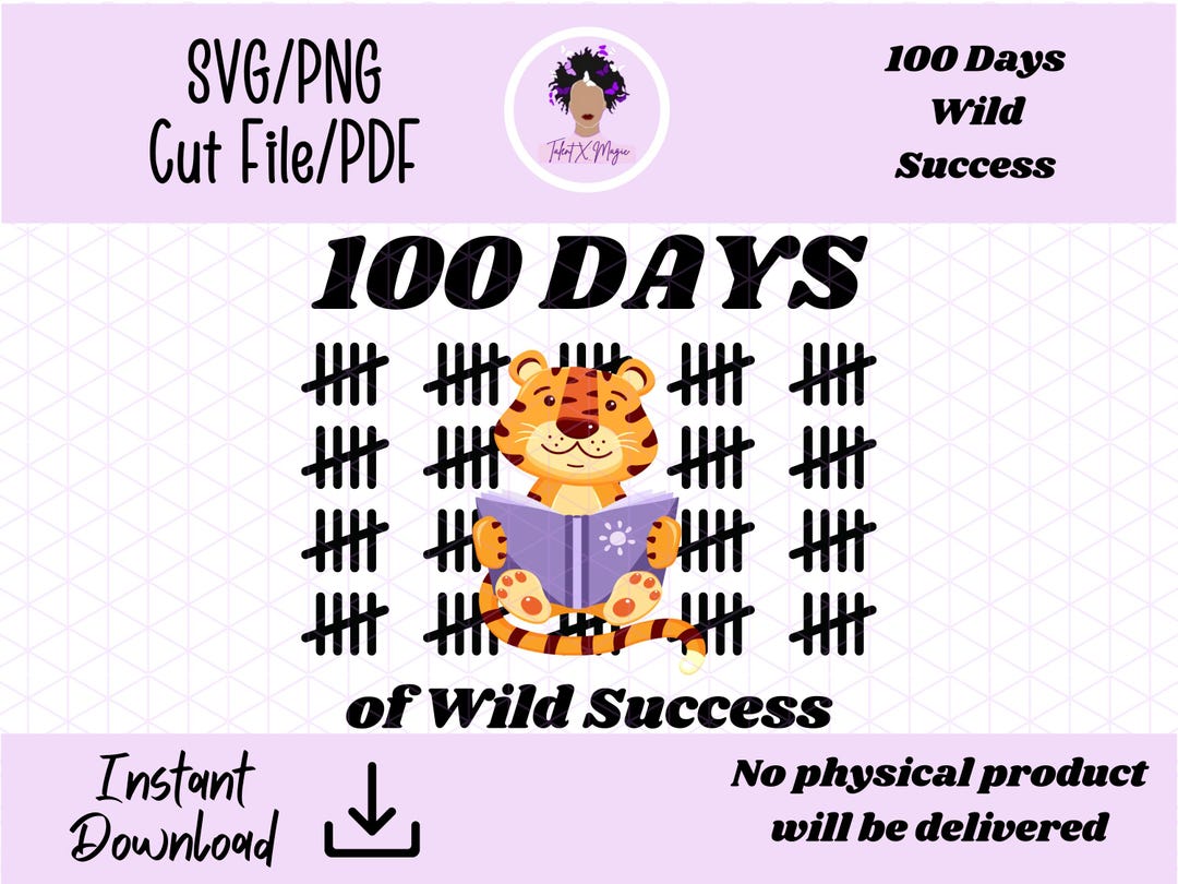 100 Days of Wild Success SVG PNG Cut File PDF, 100th Day of School, 100 ...