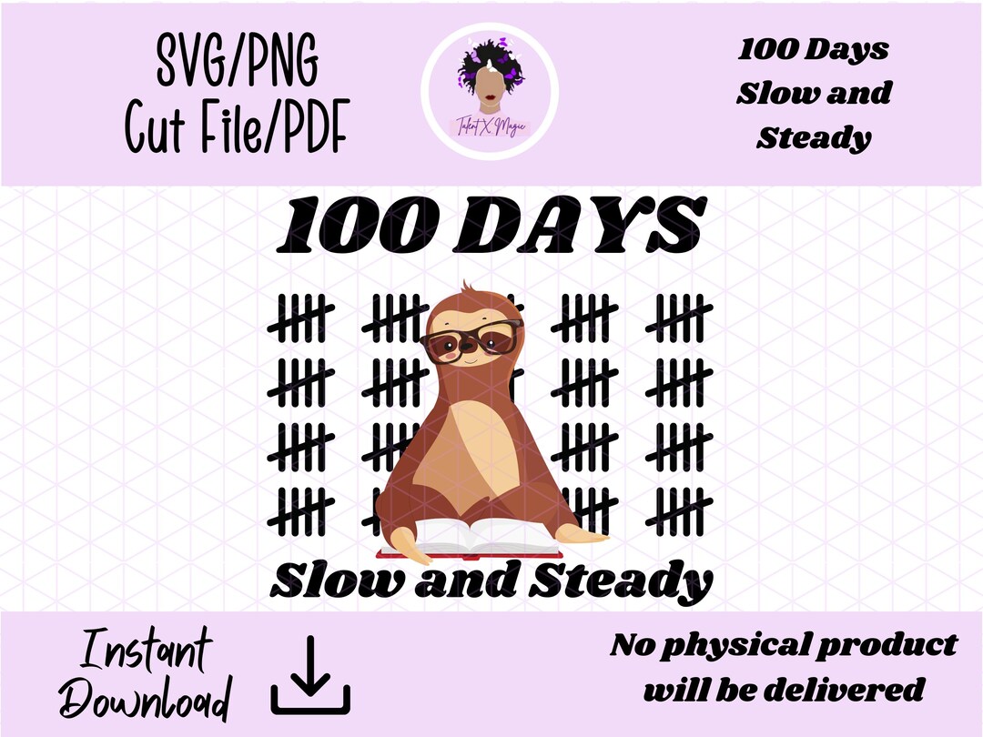 100 Days Slow and Steady SVG PNG Cut File PDF, 100th Day of School, 100 ...