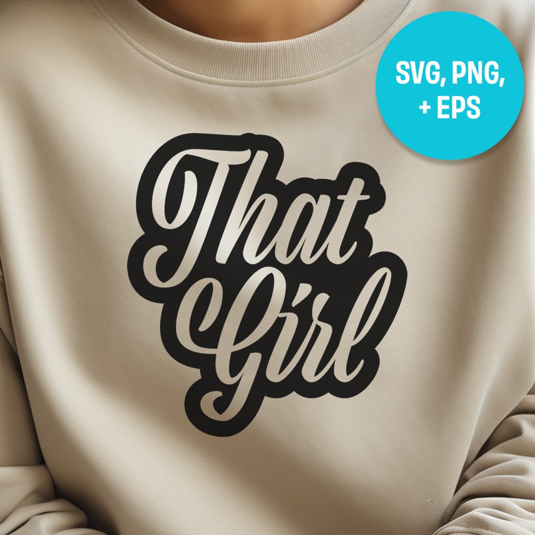 That Girl SVG, Trendy Svg, Positive, Vintage, Retro, Tattoo Text PNG ...