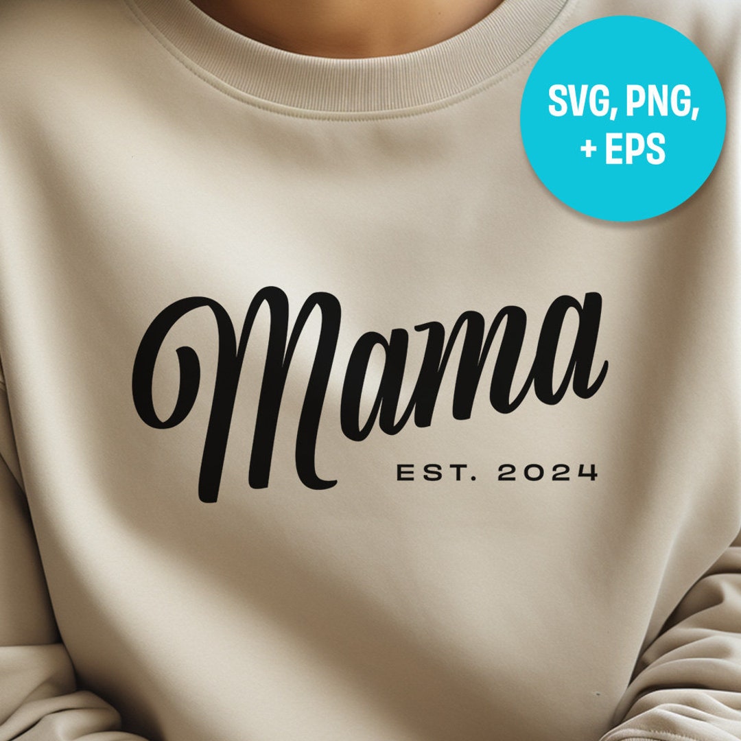 Mama Est 2024 SVG, New Mom PNG, Mom Life Vector, Momlife Clipart, New ...
